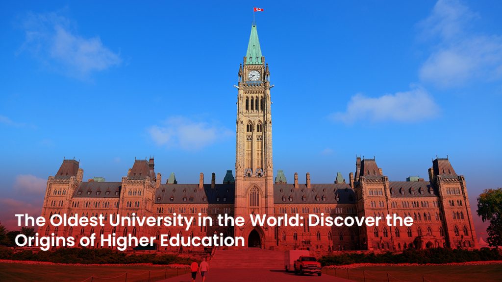 Oldest University in the World: Discover the Origins of Higher Education